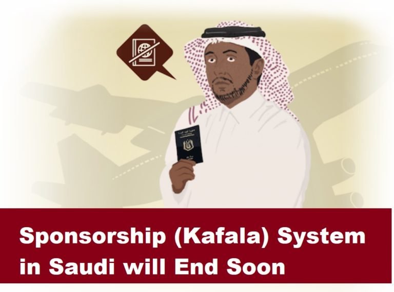 Sponsorship (Kafala) System in Saudi will End Soon - Saudi Expatriate