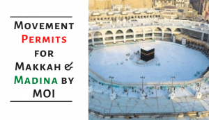 Movement Permits for Makkah & Madina by MOI - Saudi Expatriate